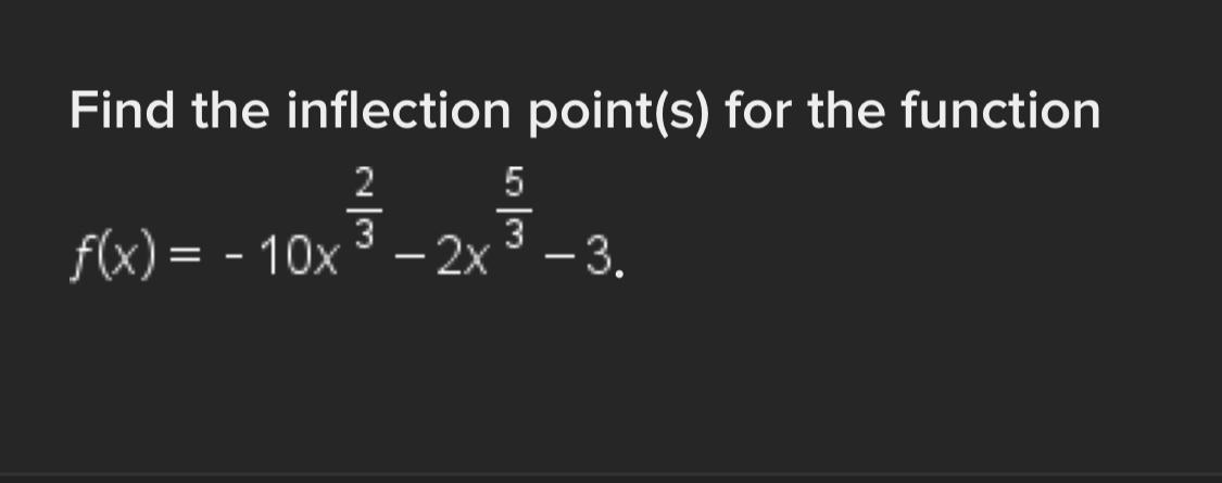 Solved Find the inflection point(s) ﻿for the function | Chegg.com