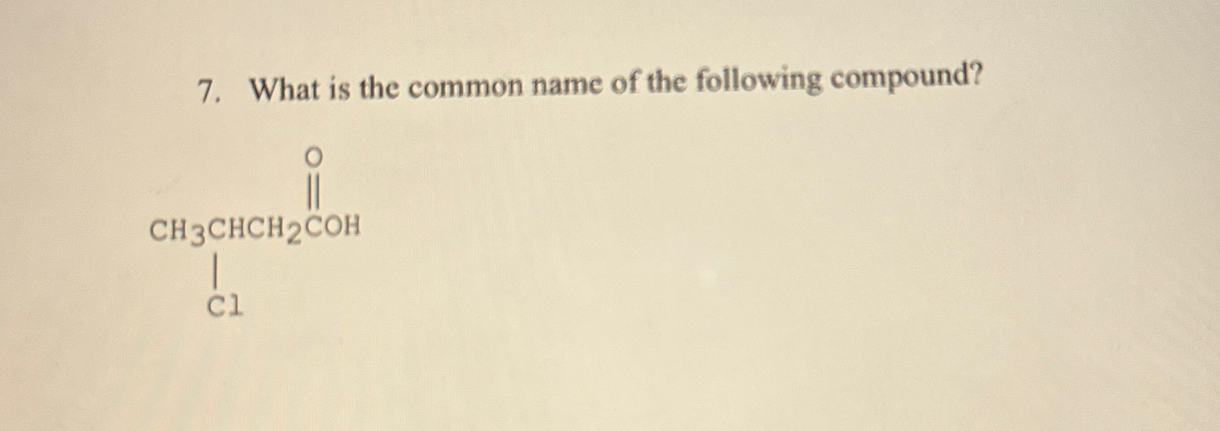 Solved What is the common name of the following compound? | Chegg.com