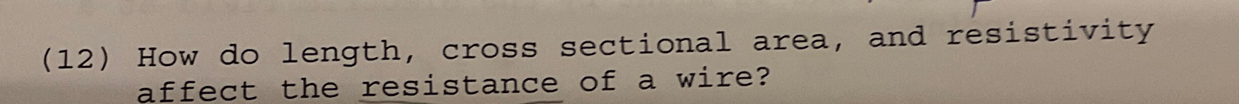 Solved (12) ﻿How do length, cross sectional area, and | Chegg.com