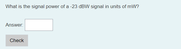 Solved What is the signal power of a -23 ﻿dBW signal in | Chegg.com