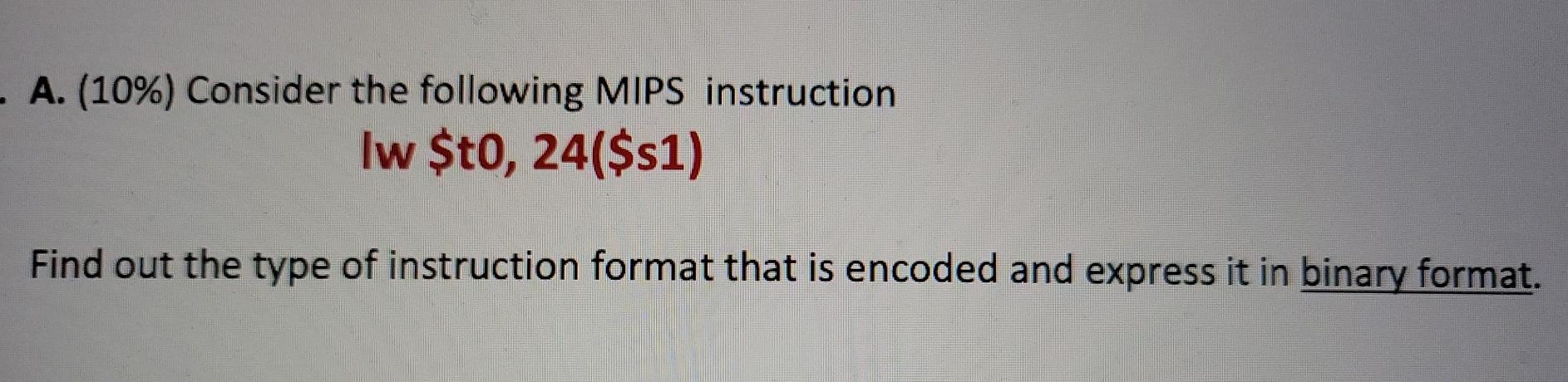 Solved - A. (10%) Consider the following MIPS instruction lw | Chegg.com