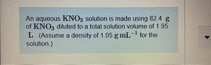 Solved An aqueous KNO3 solution is made using 82.4 g of KNO3 | Chegg.com
