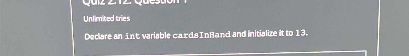 Solved Unlimited triesDeclare an int variable cards InHand | Chegg.com Solved Unlimited triesDeclare an int variable cards InHand | Chegg.com