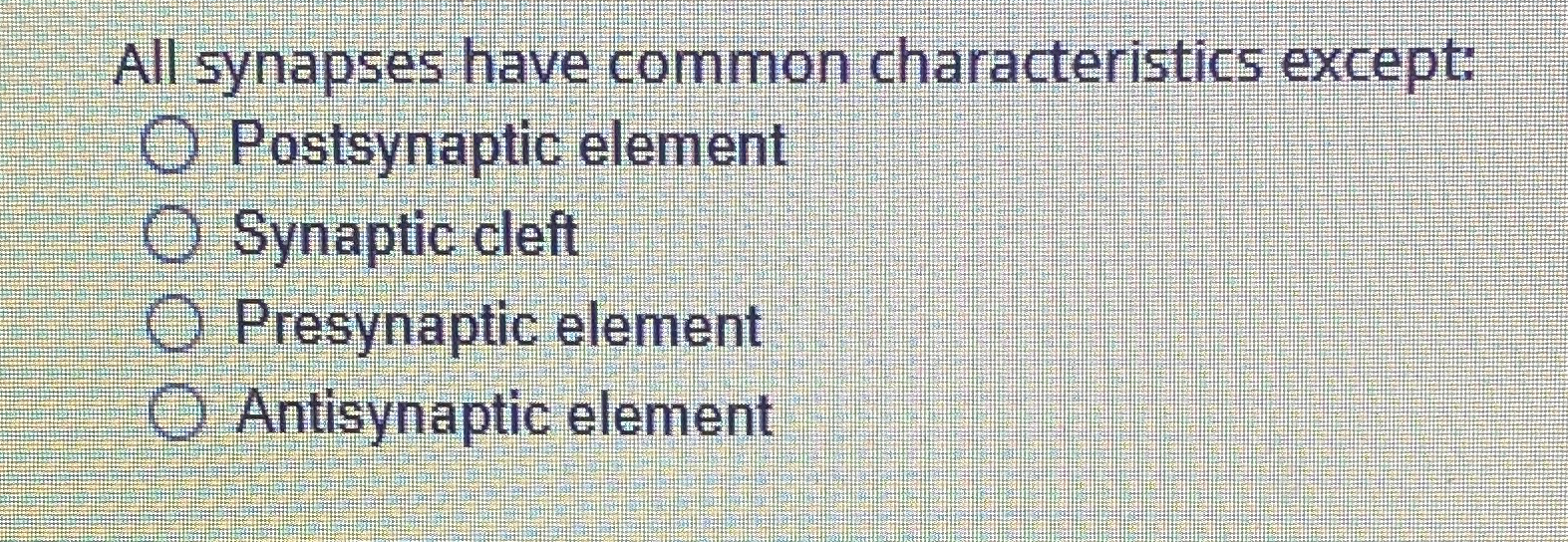 Solved All synapses have common characteristics | Chegg.com