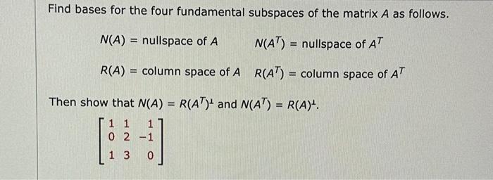 Solved Find bases for the four fundamental subspaces of the | Chegg.com