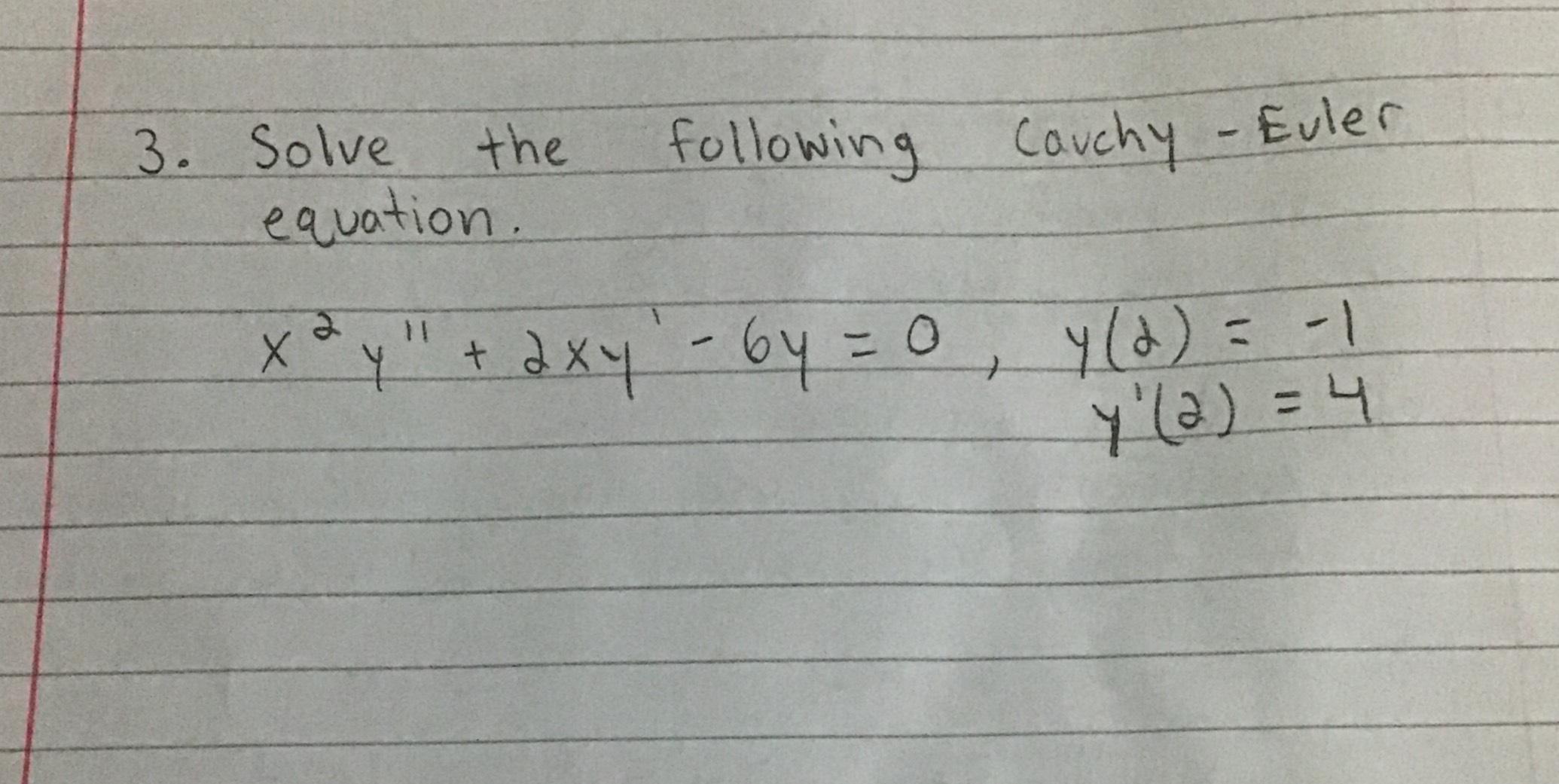Solved Solve the following Cauchy-Evler | Chegg.com