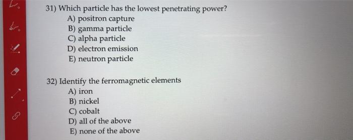 Solved 31) Which particle has the lowest penetrating | Chegg.com