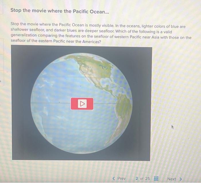 Solved Stop the movie where the Pacific Ocean... Stop the | Chegg.com