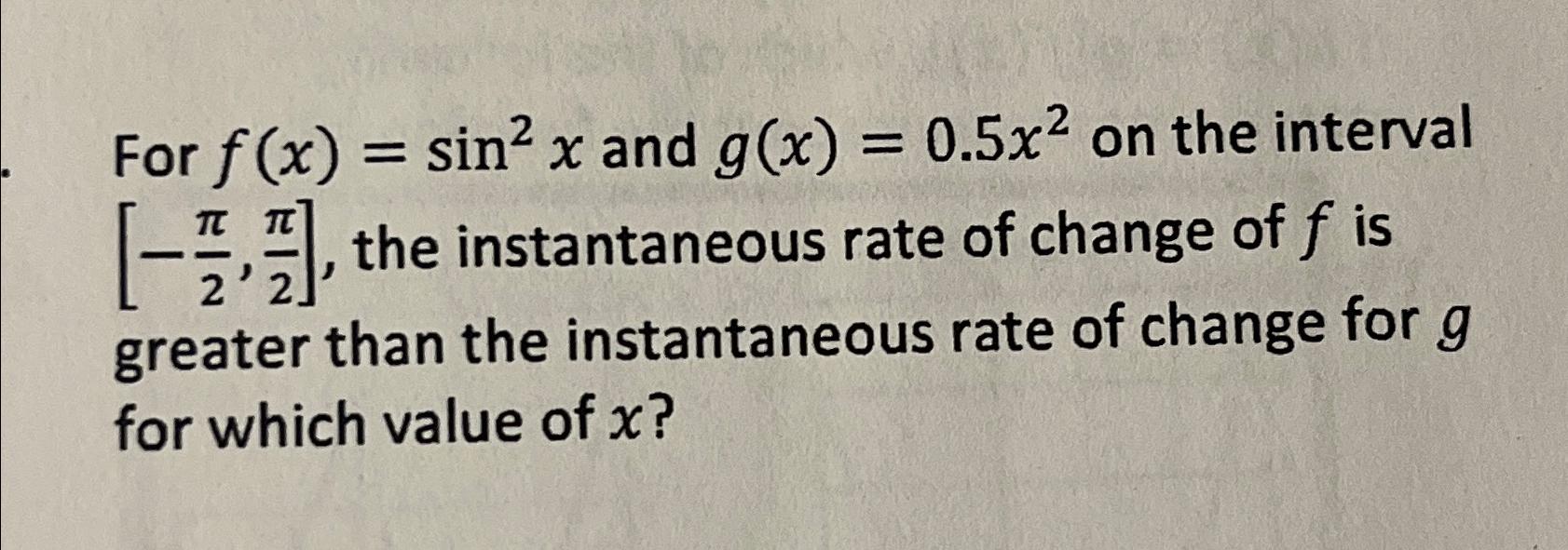 Solved For f(x)=sin2x ﻿and g(x)=0.5x2 ﻿on the interval | Chegg.com