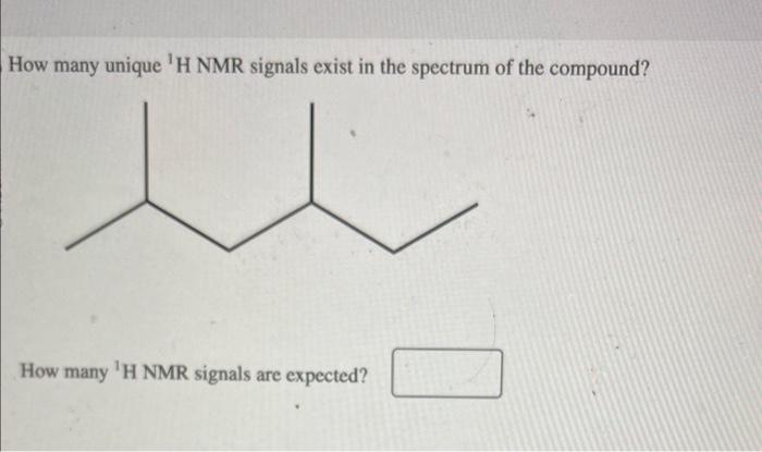 Solved How many unique 1 H NMR signals exist in the spectrum | Chegg.com Solved How many unique 1 H NMR signals exist in the spectrum | Chegg.com