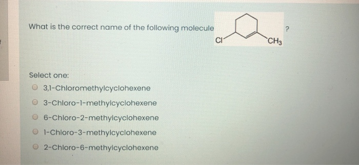 Solved What is the correct name of the following molecule CI | Chegg.com