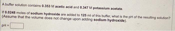 Solved A buffer solution contains 0.353M acetic acid and | Chegg.com