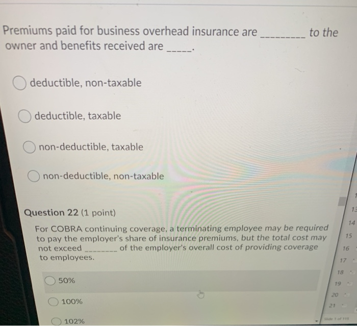 Solved Premiums paid for business overhead insurance are | Chegg.com