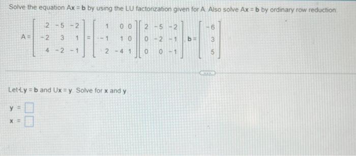Solved Solve the equation Ax=b by using the LU factonzation | Chegg.com