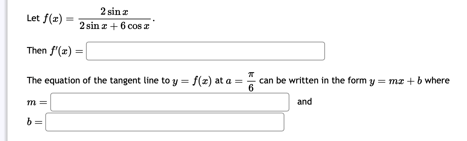 Solved Let f(x)=2sinx2sinx+6cosx.Then f'(x)=The equation of | Chegg.com