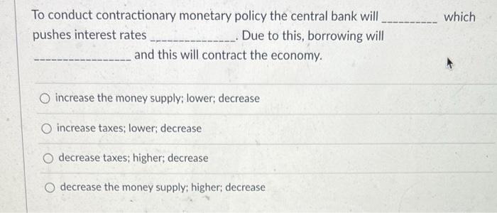 Solved which To conduct contractionary monetary policy the | Chegg.com