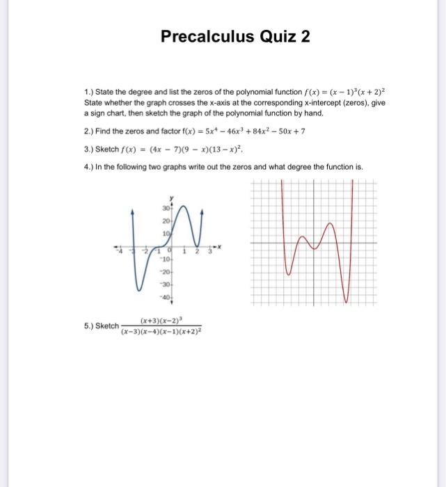 Solved Precalculus Quiz 2 1.) State the degree and list the | Chegg.com