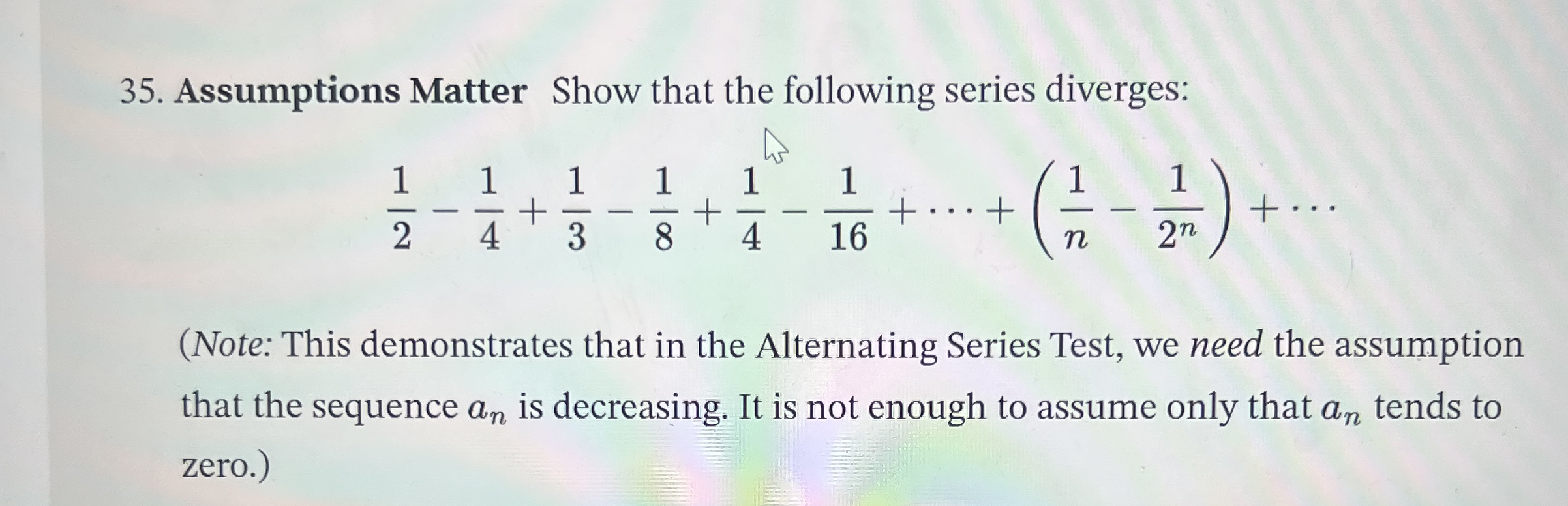 Solved Assumptions Matter Show that the following series | Chegg.com