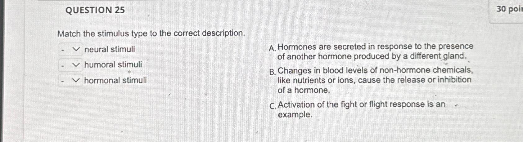 Solved QUESTION 2530 ﻿poiMatch the stimulus type to the | Chegg.com