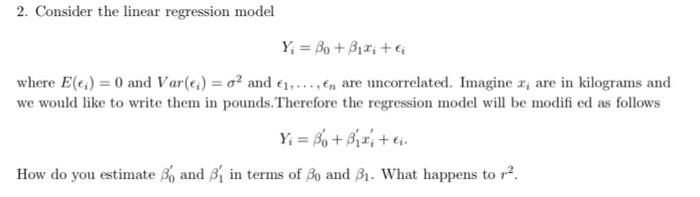Solved 2. Consider the linear regression model Y, = Bo + | Chegg.com