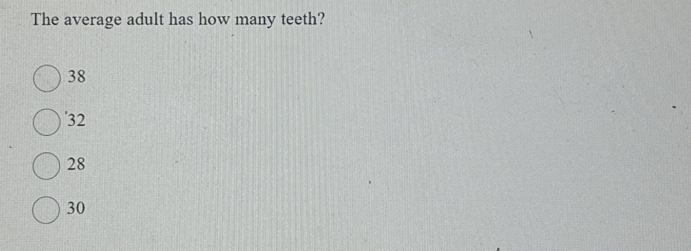 Solved The average adult has how many teeth?38322830 | Chegg.com