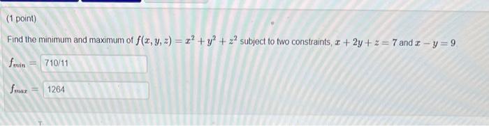 Solved Find the minimum and maximum of f(x,y,z)=x2+y2+z2 | Chegg.com