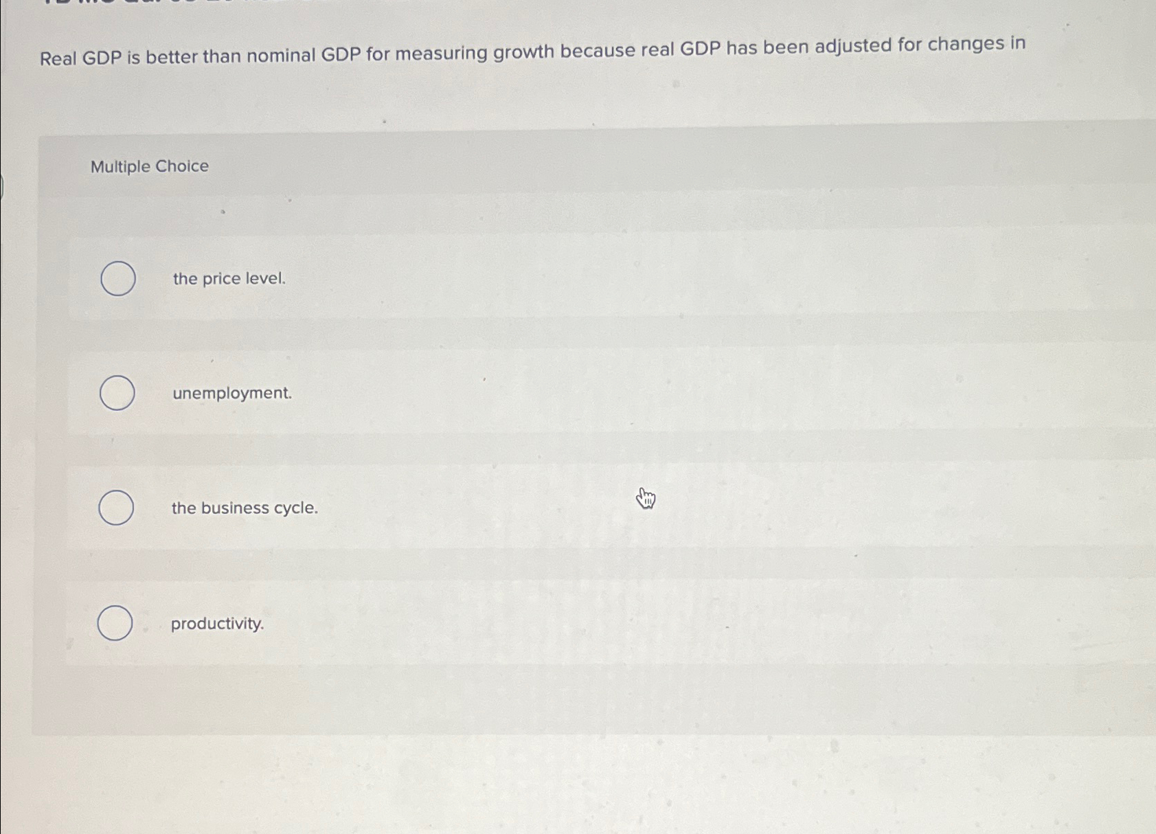Solved Real GDP is better than nominal GDP for measuring | Chegg.com