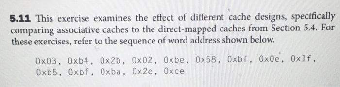 Solved 5.11 This exercise examines the effect of different | Chegg.com