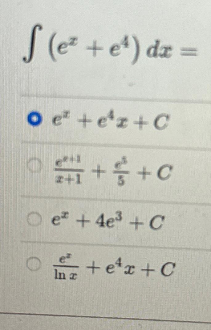Solved ∫﻿﻿ Ex E4 Dx Ex E4x Ee 1x 1 E55 Cex 4e3 Cexlnx E4x C