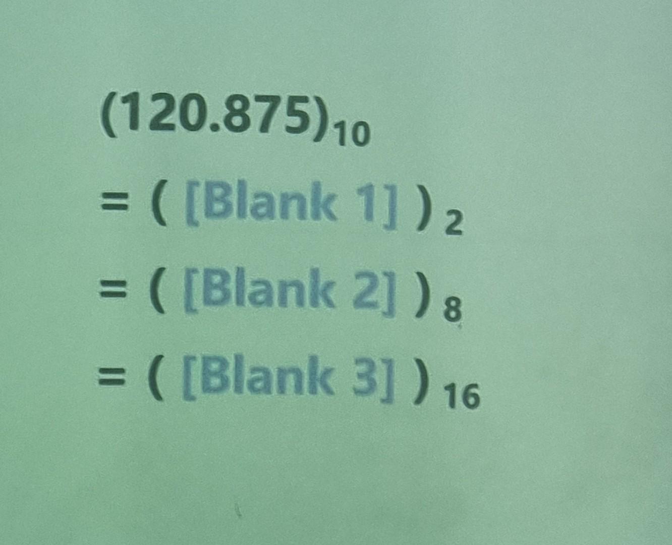 Solved =([ Blank 2] )8 | Chegg.com