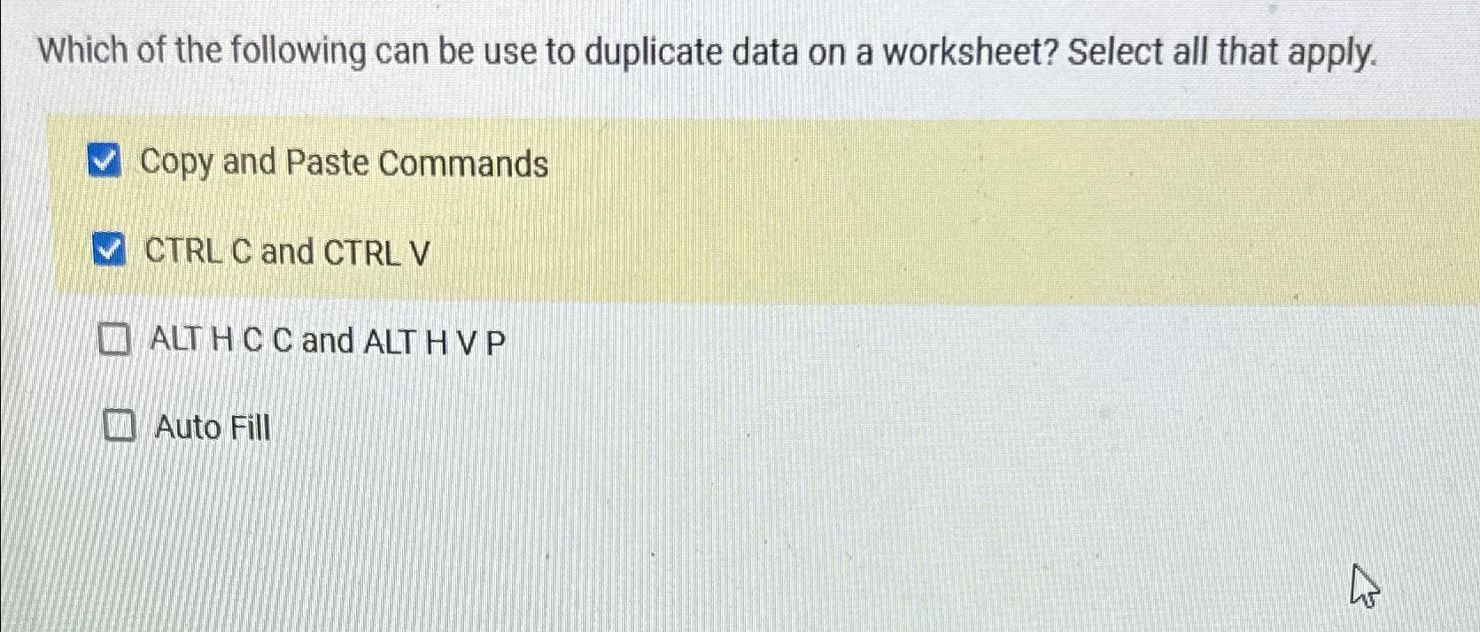Solved Which of the following can be use to duplicate data | Chegg.com