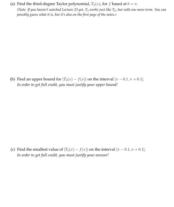 Solved (a) Find the third-degree Taylor polynomial, T3(x), | Chegg.com