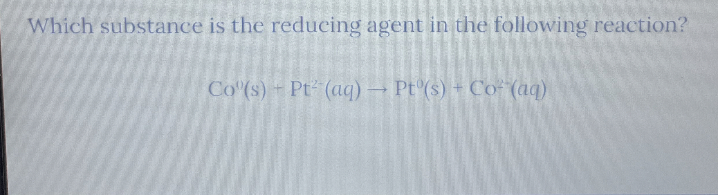 Solved Which substance is the reducing agent in the | Chegg.com