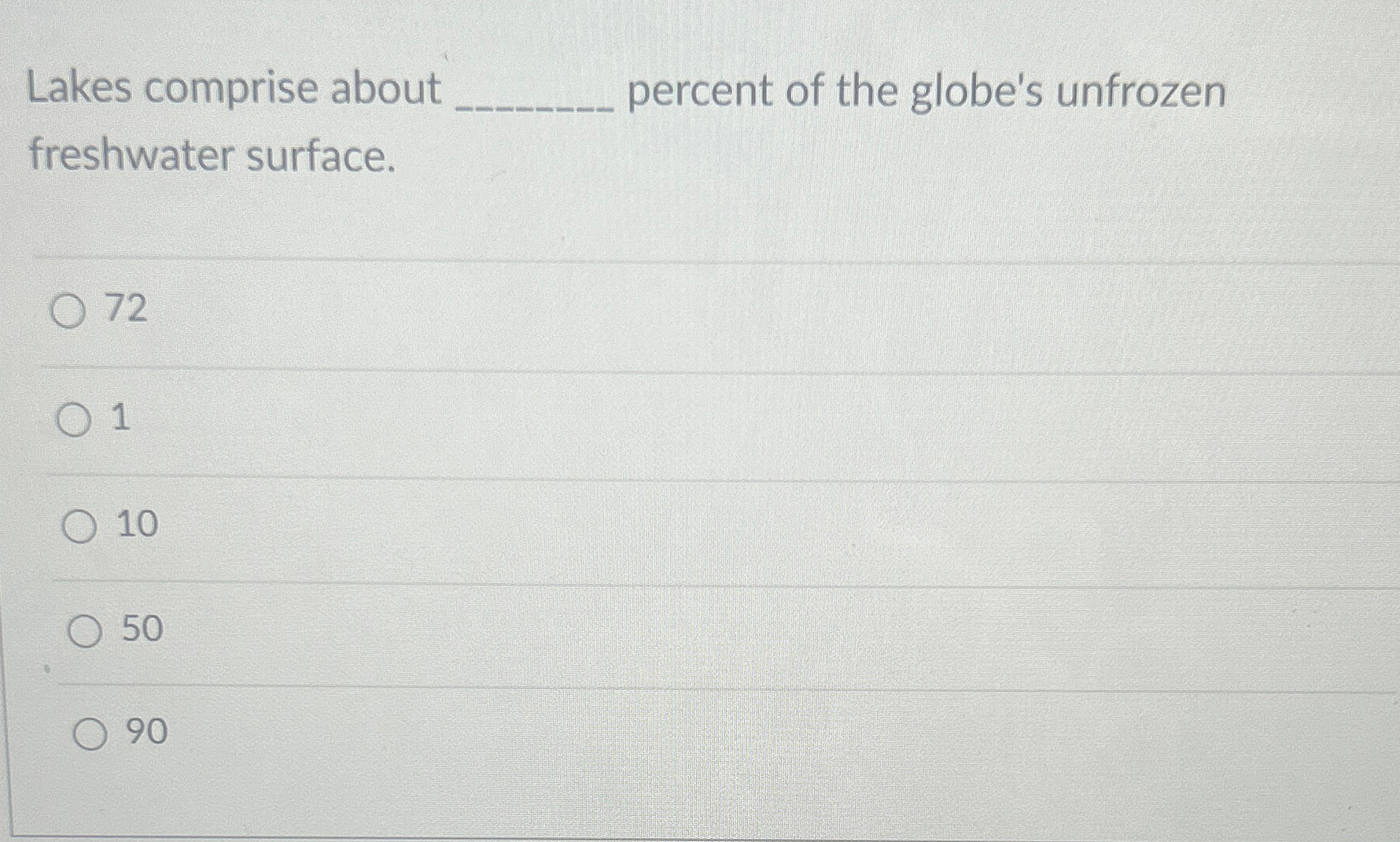 Solved Lakes comprise about ﻿percent of the globe's | Chegg.com