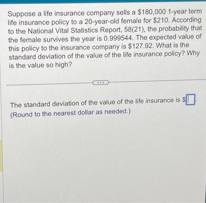 Solved Suppose a life insurance company sells a $180,000 | Chegg.com
