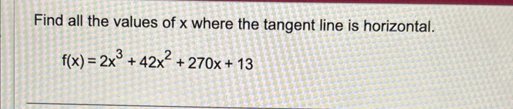 Solved Find all the values of x ﻿where the tangent line is | Chegg.com