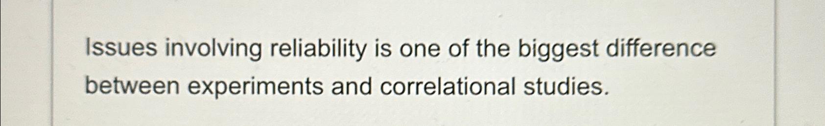 Solved Issues involving reliability is one of the biggest | Chegg.com