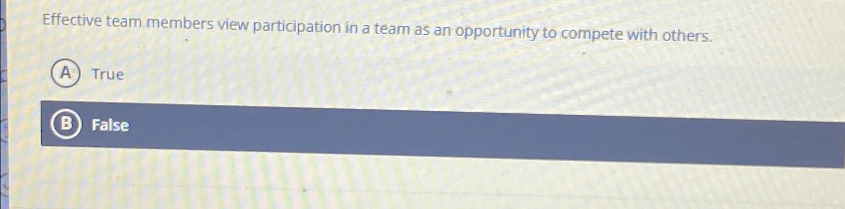 Solved Effective team members view participation in a team | Chegg.com