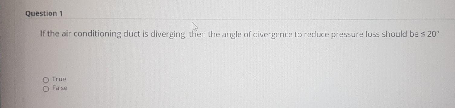 Solved Question 1 If the air conditioning duct is diverging, | Chegg.com