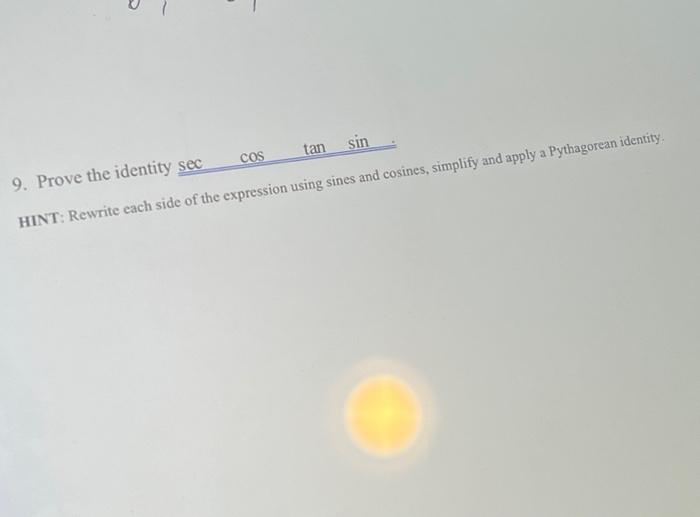 Solved COS tan 9. Prove the identity sec sin HINT: Rewrite | Chegg.com