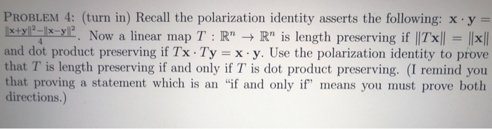 Solved PROBLEM 4: (turn in) Recall the polarization identity | Chegg.com