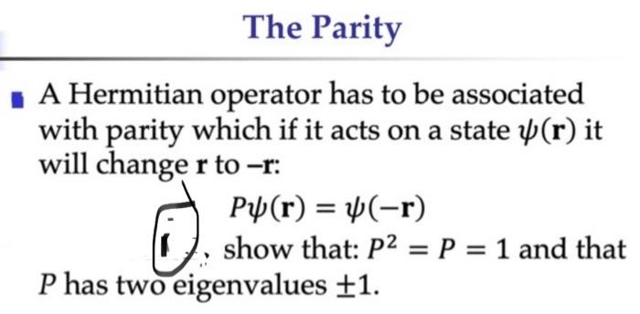Solved A Hermitian operator has to be associated with parity | Chegg.com