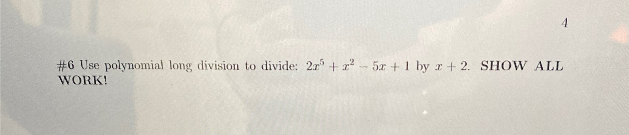 Solved #6 ﻿Use polynomial long division to divide: | Chegg.com