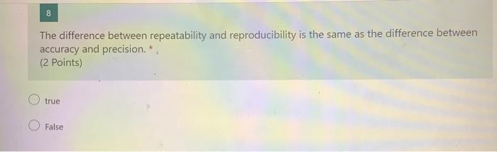 Solved 8 The difference between repeatability and | Chegg.com
