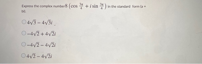 Solved Express the complex number 8(cos 3pi/4 + i sin 3pi/4) | Chegg.com