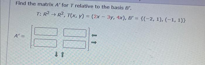 Solved Find the matrix A′ for T relative to the basis B′. | Chegg.com