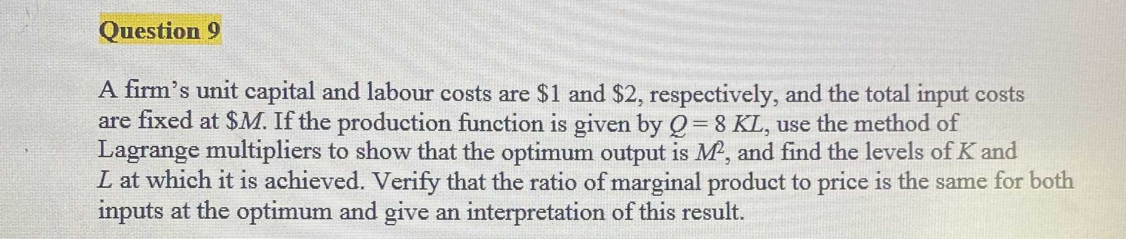 Solved Question 9A firm's unit capital and labour costs are | Chegg.com