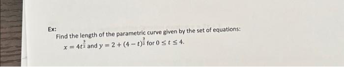 Solved Ex: Find the length of the parametric curve given by | Chegg.com
