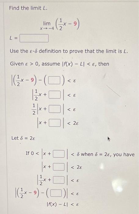 Solved Find the limit L. limx→−4(21x−9) L= Use the ε−δ | Chegg.com