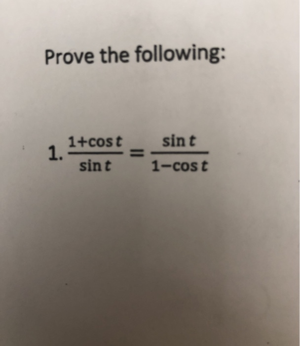 Solved Prove the following: 1+cost sint sint 1-cost | Chegg.com